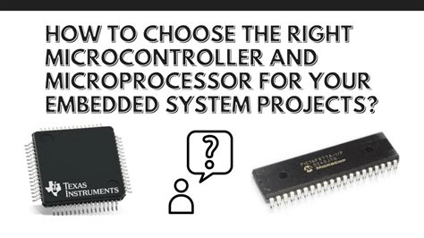 How To Choose The Right Microcontroller And Microprocessor For Your Embedded System Projects