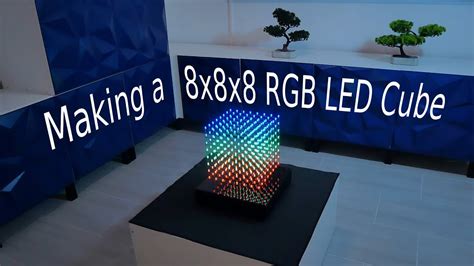 Making A 8x8x8 Rgb Led Cube Youtube