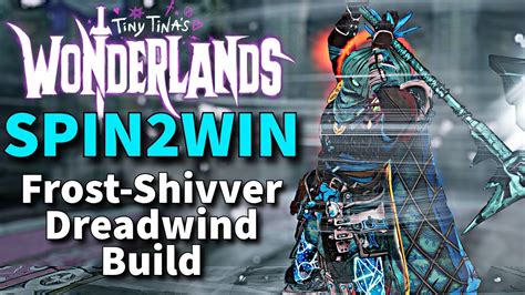 Spin 2 Win Build Tiny Tinas Wonderlands Mentalmars
