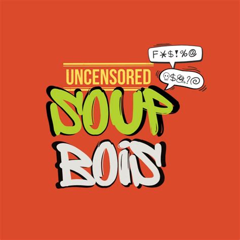 Uncensored Soup Bois Youtube