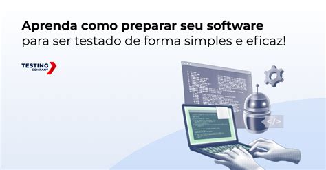 aprenda como preparar seu software para ser testado de forma simples e