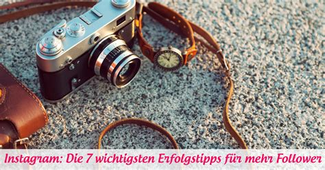 Instagram Follower Bekommen Die 7 Wichtigsten Erfolgstipps