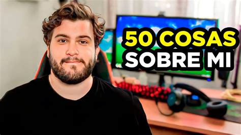 50 Cosas Sobre Mi Youtube