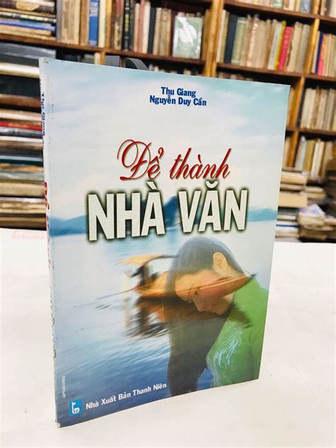 Để Trở Thành Nhà Văn Nguyễn Duy Cần Momo Bookstore