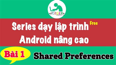 Bài Shared Preferences trong android YouTube