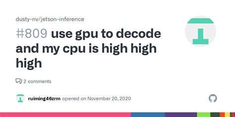 Use Gpu To Decode And My Cpu Is High High High · Issue 809 · Dusty Nv