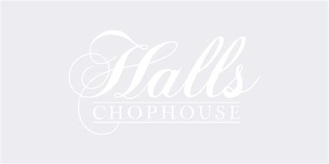 Halls Chophouse Multi Location Steakhouse