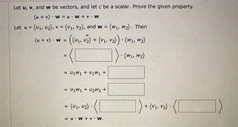 Solved Let U V And W Be Vectors And Let C Be A Scalar Chegg