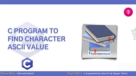 C Program To Print Ascii Value Of A Character Youtube