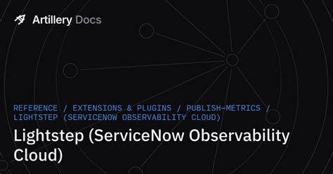 Lightstep Servicenow Observability Cloud Artillery Docs