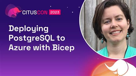 Deploying Postgresql To Azure With Bicep Citus Con 2023 Donna Edwards