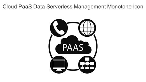 Cloud PaaS Data Serverless Management Monotone Icon In Powerpoint Pptx Png And Editable Eps