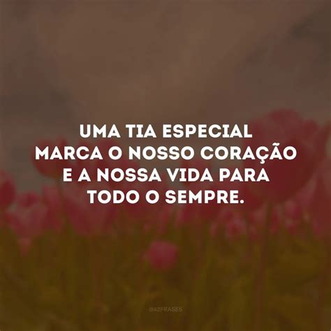 40 Frases Para Dia Da Tia Que Demonstram Amor Incondicional