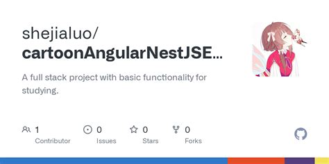 GitHub Shejialuo CartoonAngularNestJSExample A Full Stack Project With Basic Functionality