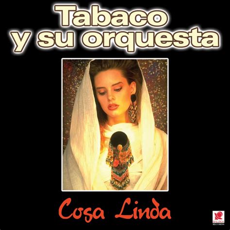 Fiebre De Ti Tabaco Y Su Orquesta Song Lyrics Music Videos Concerts