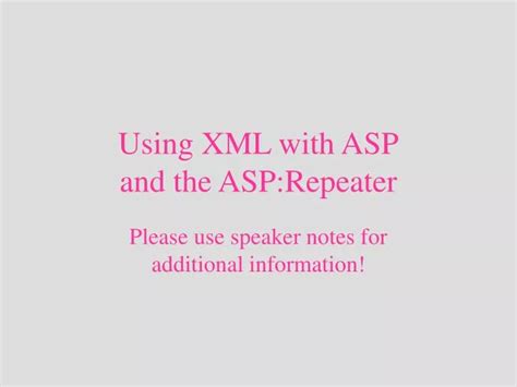 Ppt Using Xml With Asp And The Asprepeater Powerpoint Presentation Free Download Id6557077
