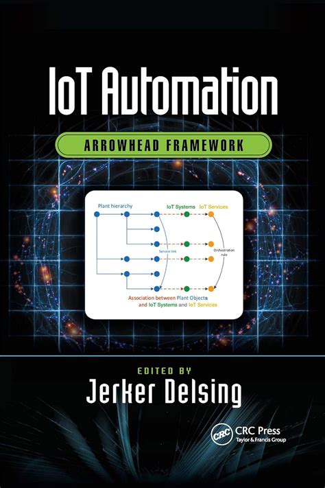 Iot Automation Arrowhead Framework Delsing Jerker 9780367658144 Books