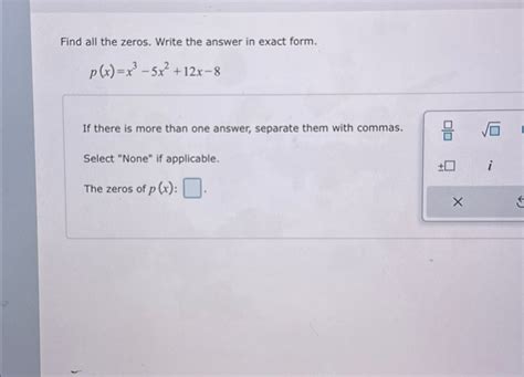 Solved Find All The Zeros Write The Answer In Exact Chegg