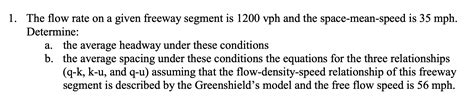 solved 1 the flow rate on a given freeway segment is 1200