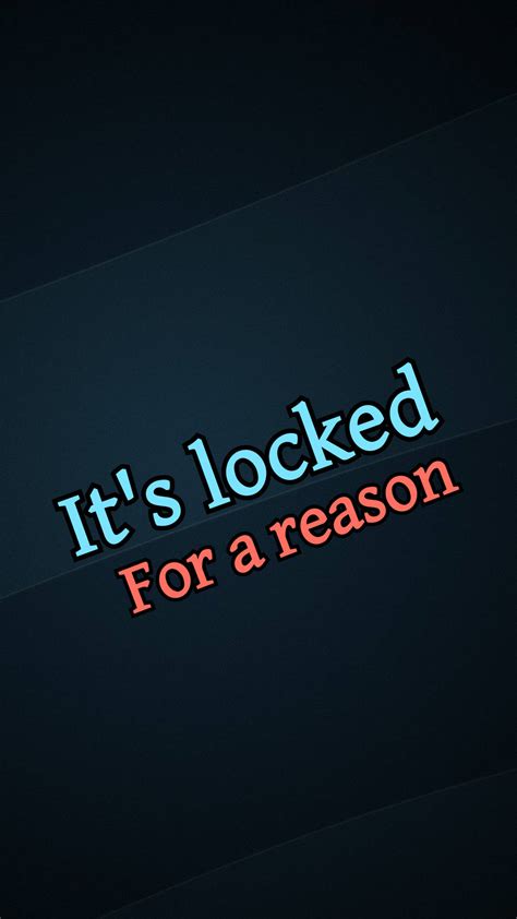 100 Its Locked For A Reason Wallpapers