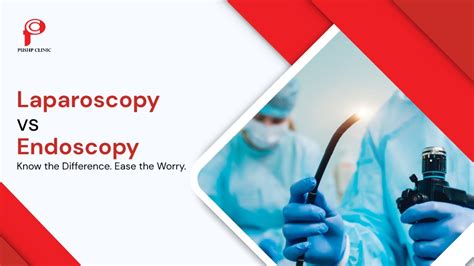Laparoscopy Vs Endoscopy Whats The Difference And Why It Matters Pushp Clinic