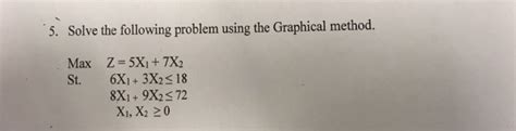 solved 5 solve the following problem using the graphical