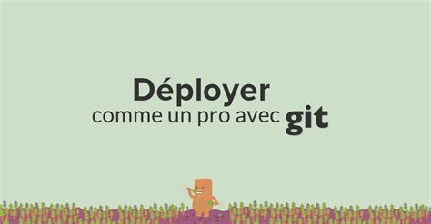 Déployer Comme Un Pro Avec Git Grafikart