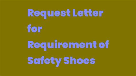Request Letter For Requirement Of Safety Shoes Write A Topic