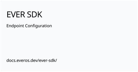 Endpoint Configuration Ever Sdk