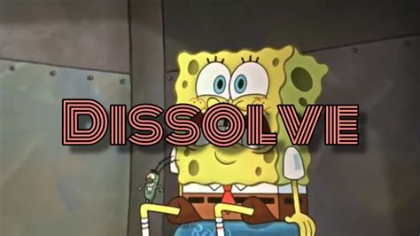 Absofacto Dissolve Spongebob Edit Youtube