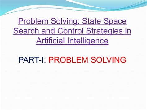 State Space Search And Control Strategies In Artificial Intelligencepptx Computing