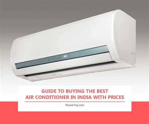 Guide To Buying The Best Air Conditioner In India With Prices