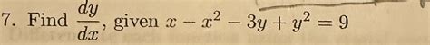 Solved Find Dydx ﻿given X X2 3y Y2 9