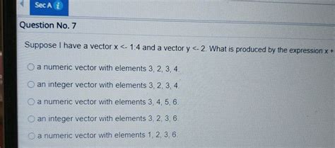 Sec A Z Question No Suppose I Have A Vector StudyX