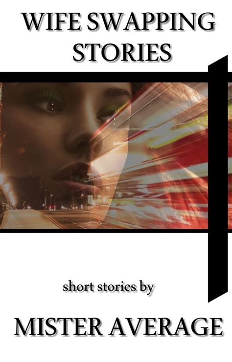 Read Wife Swapping Stories Online By Mister Average Books