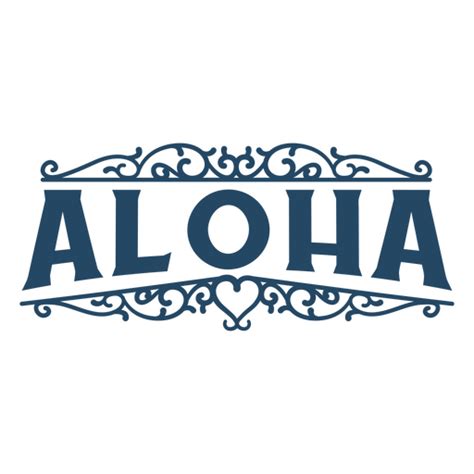 Diseño PNG Y SVG De Aloha Cita Signo Ornamental Para Camisetas