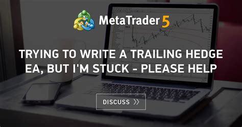 Trying To Write A Trailing Hedge Ea But Im Stuck Please Help