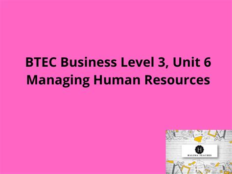 BTEC Business Level 3 Unit 6 Managing Human Resources Teaching