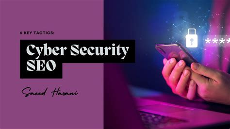 Cyber Security Seo 6 Key Seo Tactics For Cyber Security Saeed Hasani