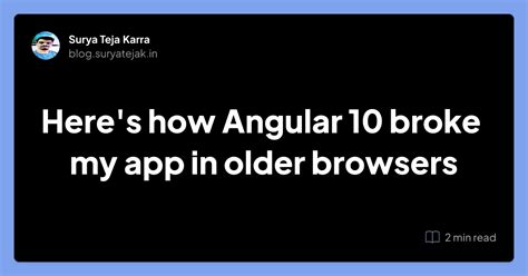 Heres How Angular 10 Broke My App In Older Browsers