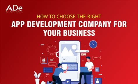 How To Choose The Right App Development Company For Your Business