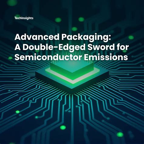 Techinsights On Linkedin Semiconductor Sustainability Advancedpackaging