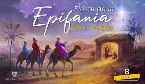 Epifanía Solemnidad que invita a mostrar el rostro de Jesús en el que
