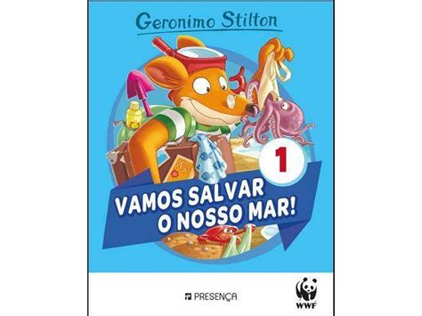 Livro Vamos Salvar O Nosso Mar De Geronimo Stilton Wortenpt