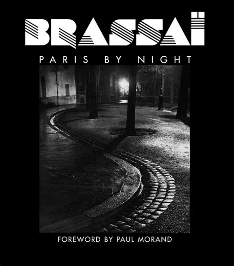 Brassaï Paris By Night A Great Classic Thomas Thorstensson