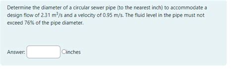 Solved Determine The Diameter Of A Circular Sewer Pipe To