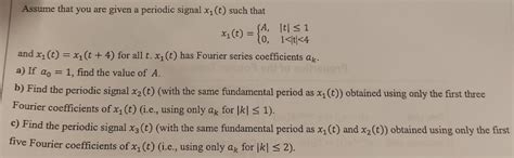 solved assume that you are given a periodic signal x1 t