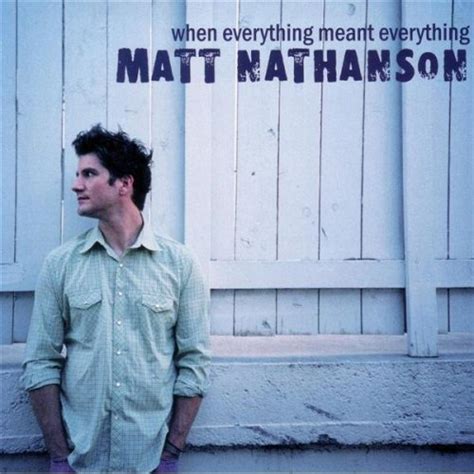 Matt Nathanson When Everything Meant Everything Lyrics And Tracklist