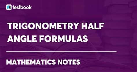 Half Angle Formulas Derivation For Sin Cos And Tan With Proof