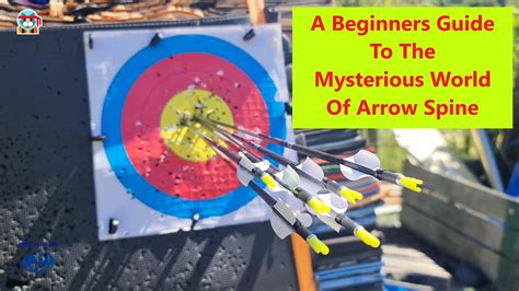 Mastering Arrow Spine A Beginners Guide To The Mysterious World Of